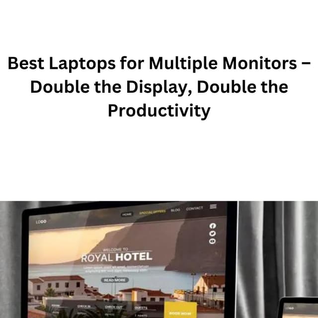 Best Laptops for Multiple Monitors – Double the Display, Double the Productivity.pdf