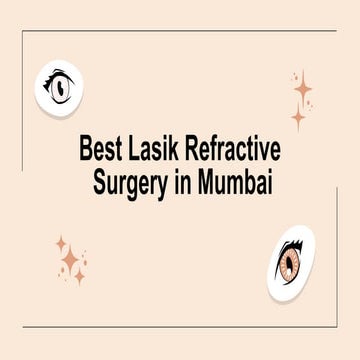 Best Lasik Refractive Surgery in Mumbai | PPT