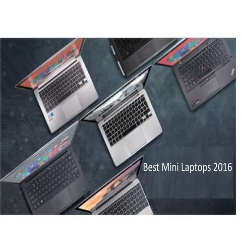 Best mini laptops 2016 | PPTX | Laptops | Computing