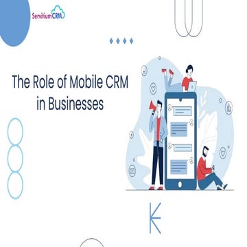 The Role of Mobile CRM Software in Businesses | PPTX