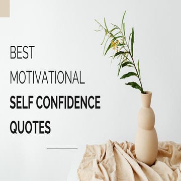 Best Motivational Quotes For Self Confidence | PPT