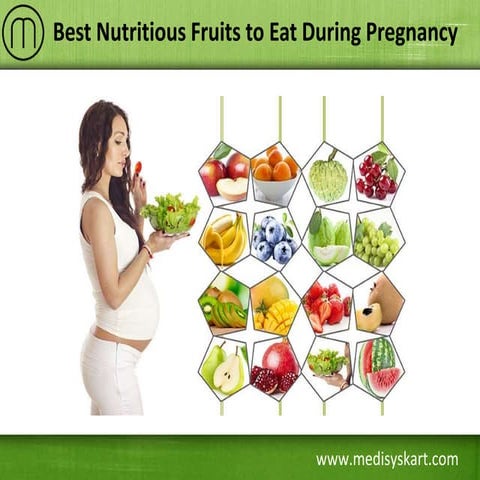 Best Nutritious Fruits to Eat During Pregnancy | PPTX