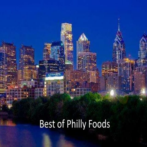 Best of philly foods | PPTX