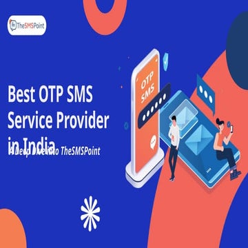 Best OTP SMS Service Provider in India. A Deep Dive into TheSMSPoint | PPTX