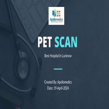 Best Pet Scan in Lucknow - Apollomedics Hospitals | PPTX