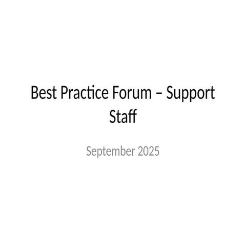 Best_Practice_Forum_Support_Staff_Sept_2025.pptx