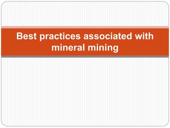 Mining Practices Reclamation Of Land And Mine Closure.pptx