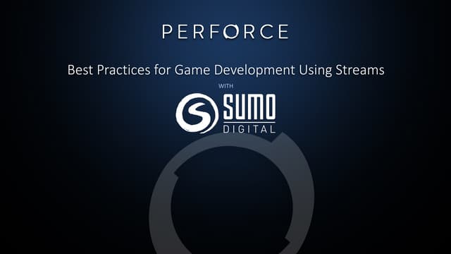 Best Practices For Game Development Using Perforce Streams | PPT Best Practices For Game Development Using Perforce Streams | PPT