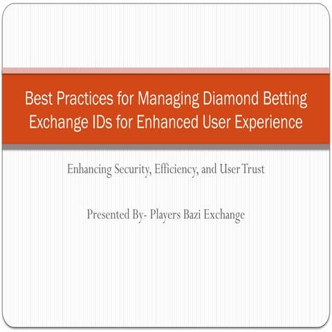 Best Practices for Managing Diamond Betting Exchange IDs.pptx