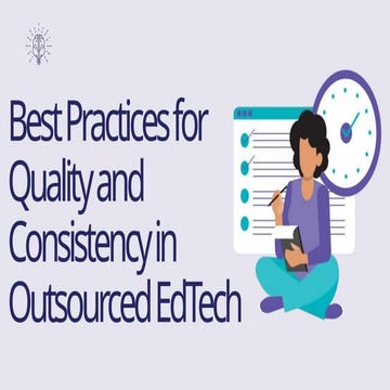 Best Practices for Quality and Consistency in Outsourced EdTech.pptx