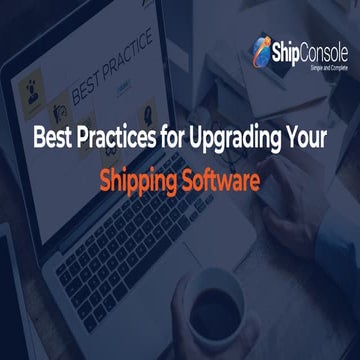 Best Practices for upgrading shipping software | PPT