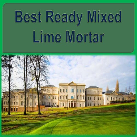 Best ready mixed lime mortar | PPTX