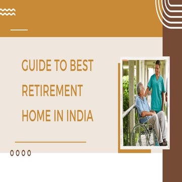 Guide to Best Retirement Home in India | PPTX