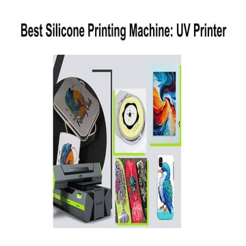 Best Silicone Printing Machine---UV Printer.pptx
