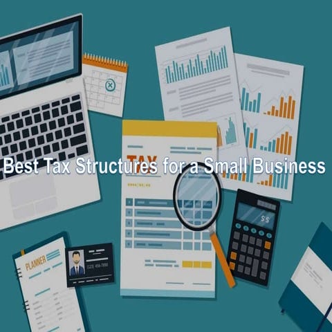 Best Tax Structures for a Small Business.pptx
