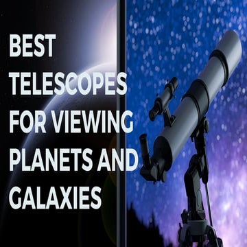 Best Telescopes For Viewing Planets And Galaxies | PPT