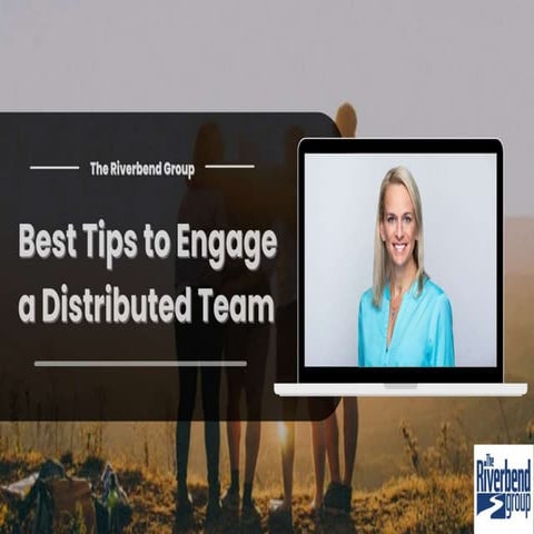Best Tips to Engage a Distributed Team.pptx