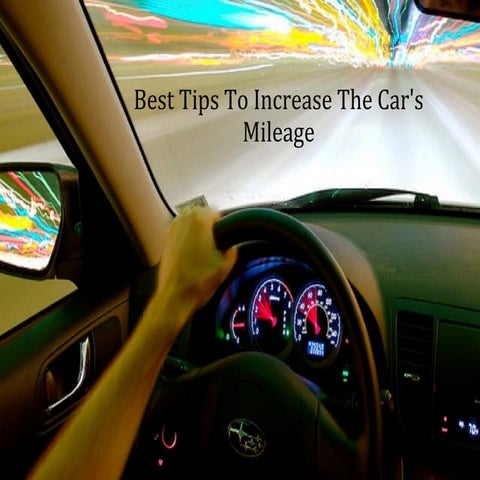 Best Tips To Increase The Car's Mileage | PPT