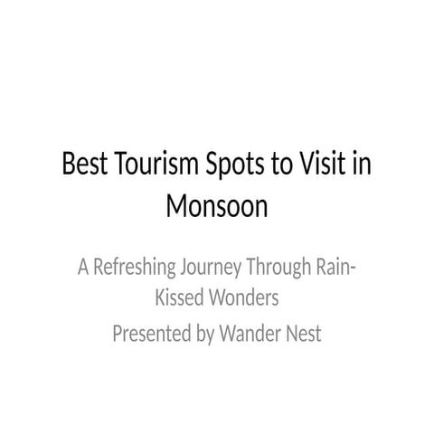 Best_Tourism_Spots_Must_Visited_in_Monsoon.pptx