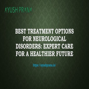 Best Treatment Options for Neurological Disorders Expert Care for a ...