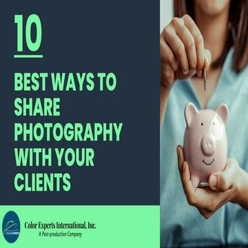 10 Best Ways to Share Photography With Your Clients.pptx