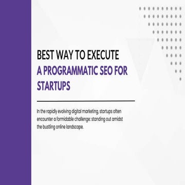 Best Way To Execute A Programmatic SEO For Startups.pptx