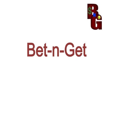 Bet n-get(slideshare) | PPTX | Business and Finance