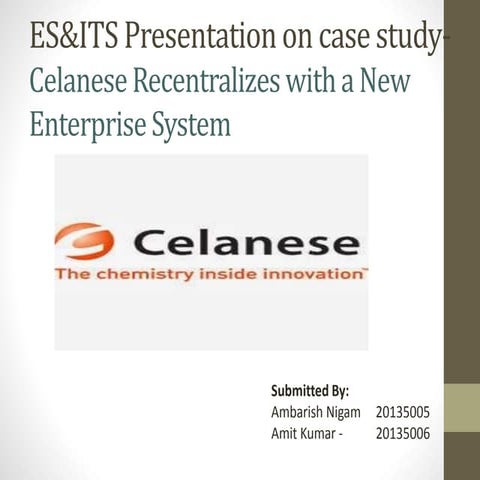 Celanese Recentralizes with a New Enterprise system | PPTX
