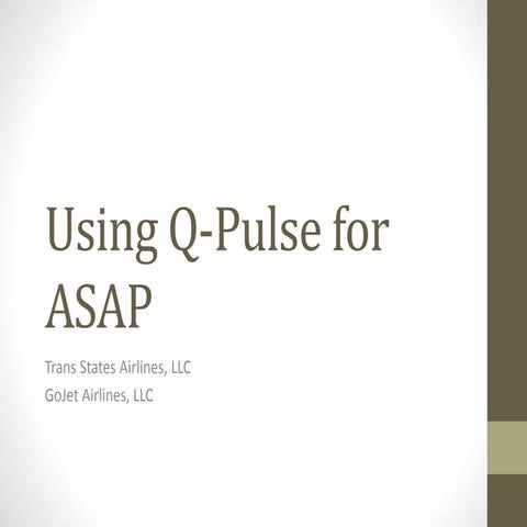 Using Q-Pulse for ASAP | PPTX