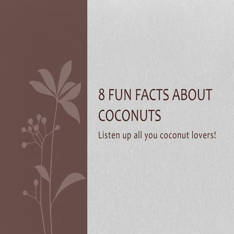 8 Fun Facts About Coconuts | PPTX