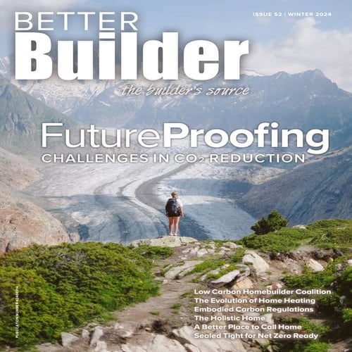 Better Builder Magazine, Issue 52 / Winter 2024 | PDF