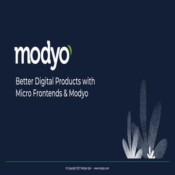 Better Digital Products with Micro Frontends and Modyo | PPT