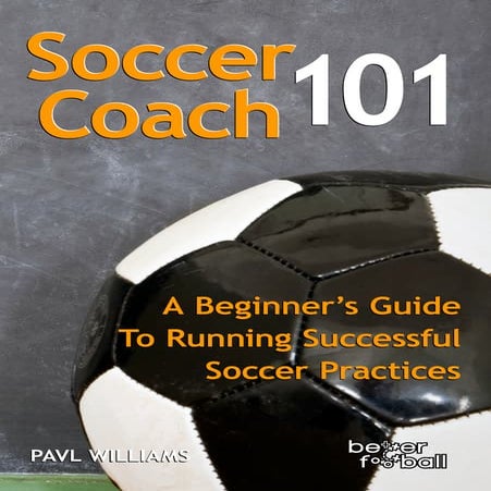 Better Football soccer coach 101 | PDF