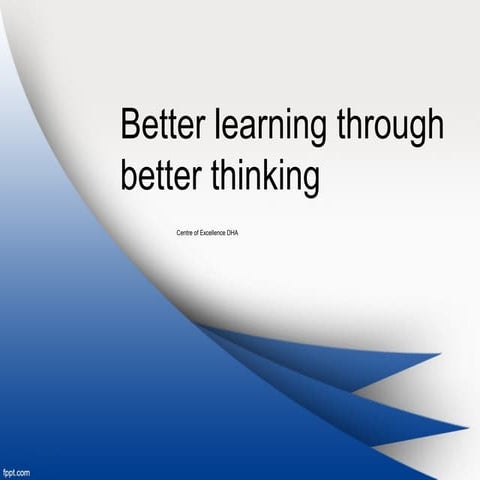 Better learning through better thinking | PPT
