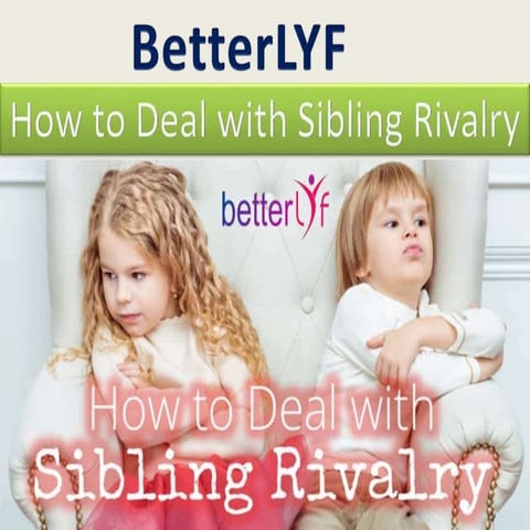 BetterLYF- How to manage sibling rivalry | PPT