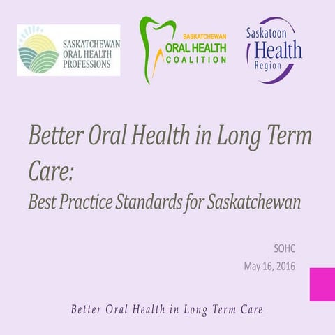 Better oral health in long term care: Best practice standards for ...