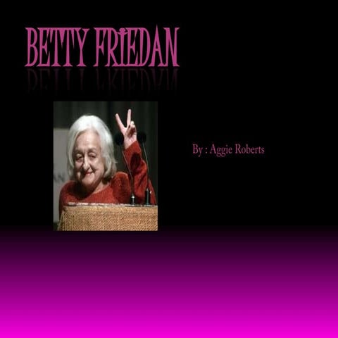 Betty friedan | PPTX