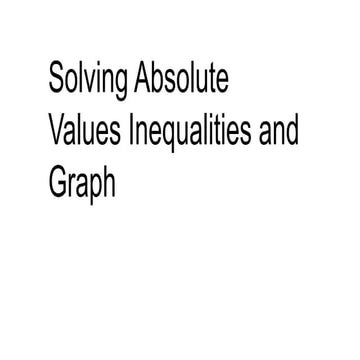 Comprehensive Guide to Solving and Graphing Absolute Value Inequalities ...