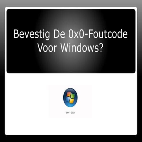 Bevestig de 0x0 foutcode voor windows? | PPTX