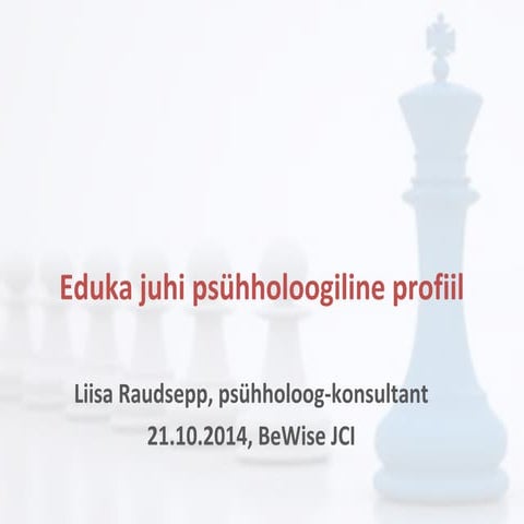 BeWise loeng: Liisa Raudsepp "Eduka juhi psühholoogiline profiil ...