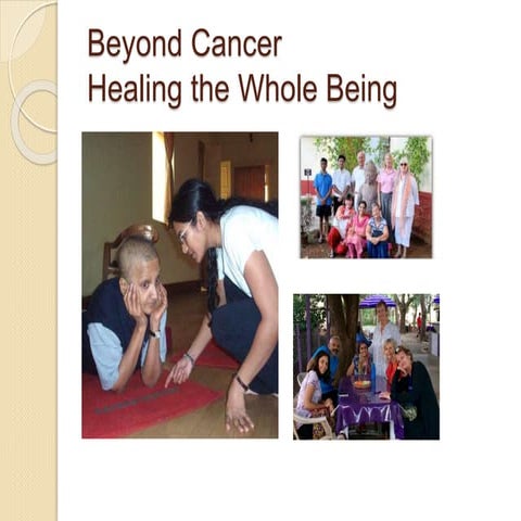 Beyond Cancer - Healing the Whole Being | PPT