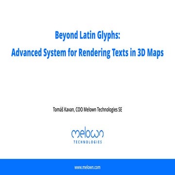 Beyond Latin Glyphs: Advanced System for Rendering Texts in 3D Maps | PPT