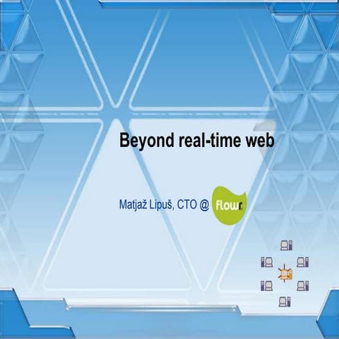 Beyond Real Time Web | PPT