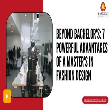 Beyond Bachelor's 7 Powerful Advantages of a Master's in Fashion Design.pdf