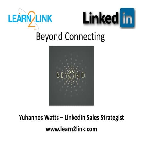Beyond Connecting On LinkedIn | PPT