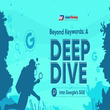 Beyond Keywords: A Deep Dive into Google’s SGE | PPT