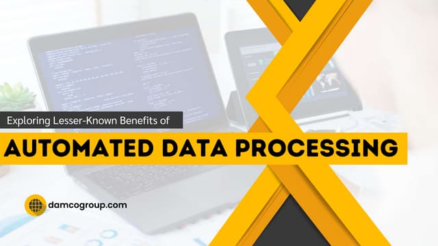 Beyond Manual Exploring Lesser Known Benefits Of Automated Data Processing Ppt