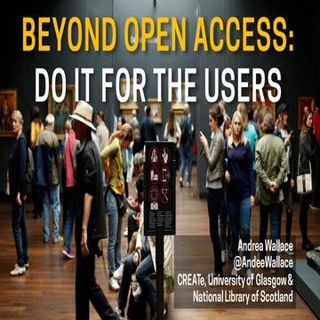 Beyond Open Access: Do it for the users - #MCN2016 | PDF