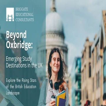 Beyond Oxbridge: Emerging Study Destinations in the UK.pptx