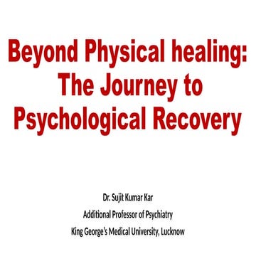 Beyond Physical healing - The journey to psychological recovery.pptx